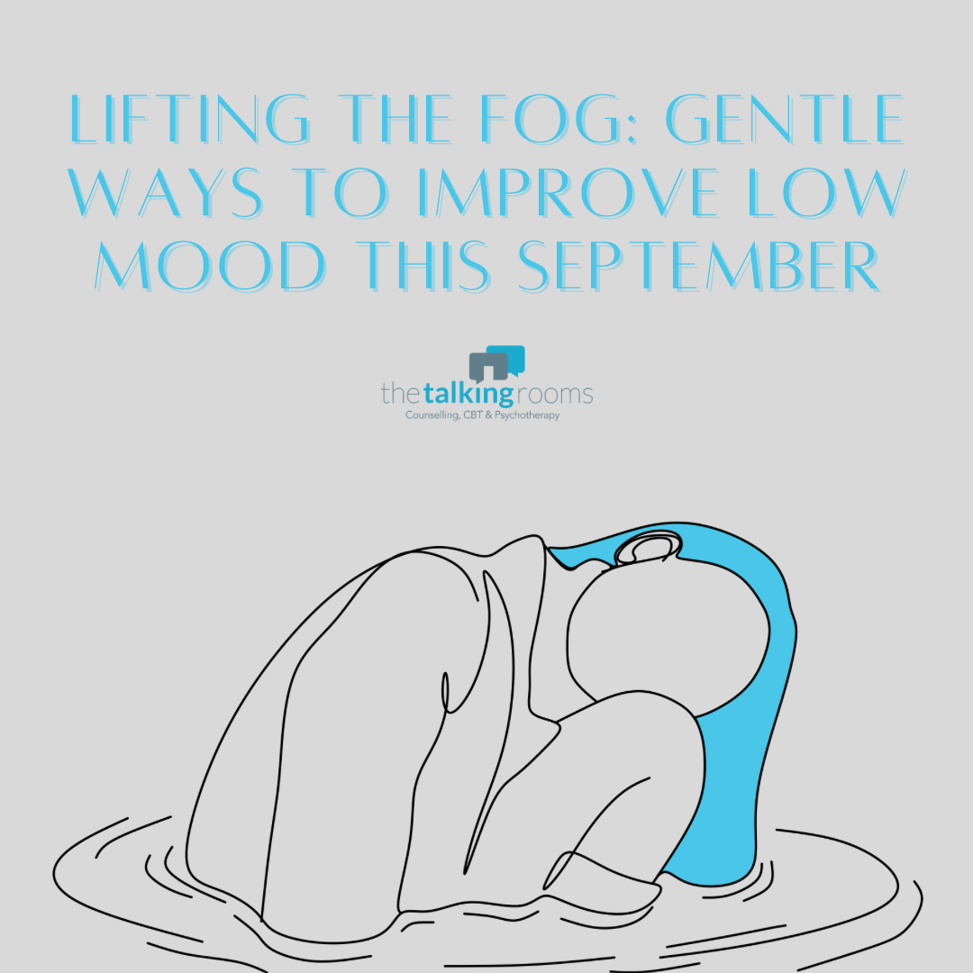 Lifting Low Mood Gently This September | The Talking Rooms